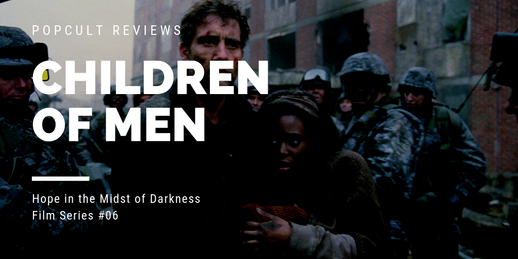 Movie Review – Children of Men – PopCult Reviews