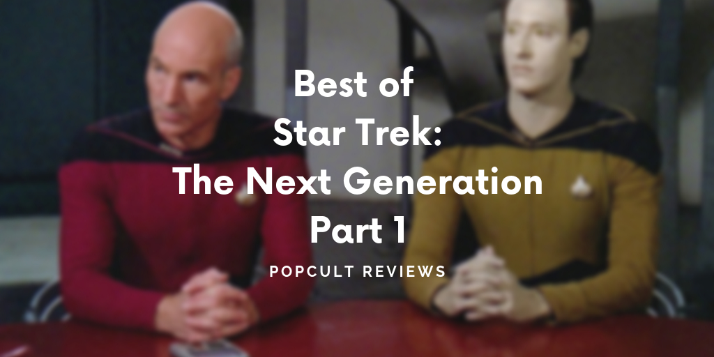 TV Review – Best of Star Trek: The Next Generation Part 1 – PopCult Reviews