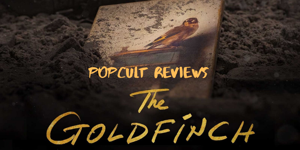 Movie Review – The Goldfinch – PopCult Reviews