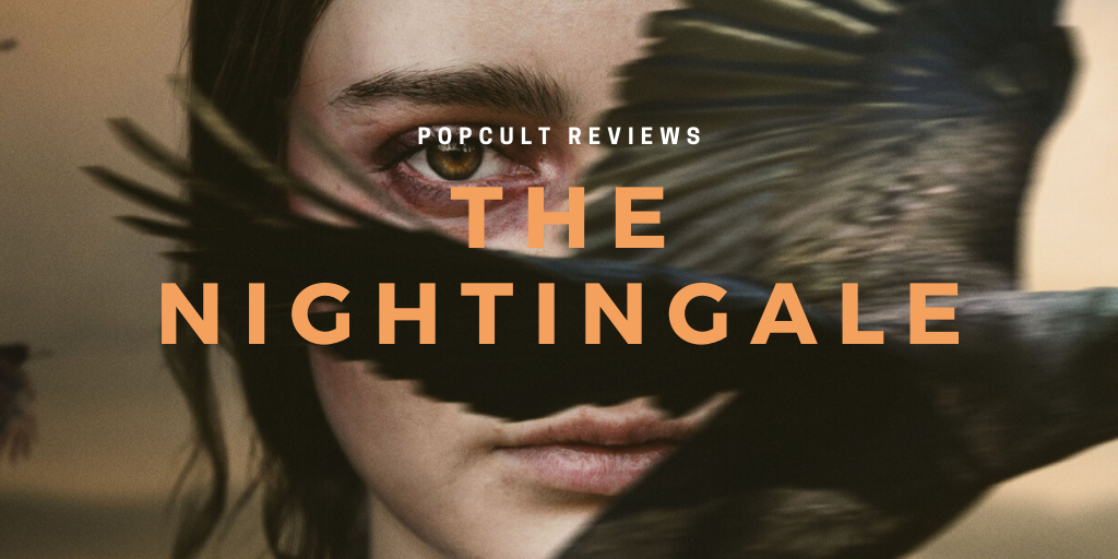 Movie Review – The Nightingale – PopCult Reviews