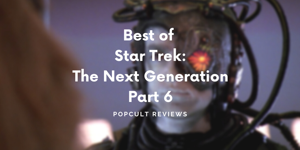 TV Review – Best of Star Trek: The Next Generation Part 6 – PopCult Reviews