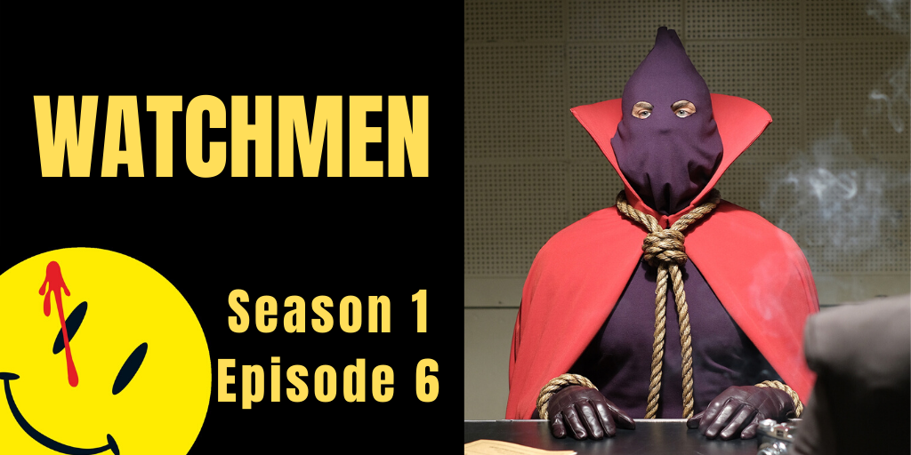 TV Review – Watchmen Season One, Episode Six – PopCult Reviews