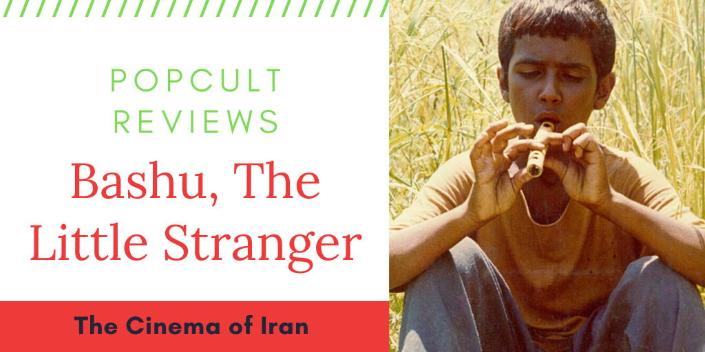 Movie Review – Bashu, The Little Stranger – PopCult Reviews