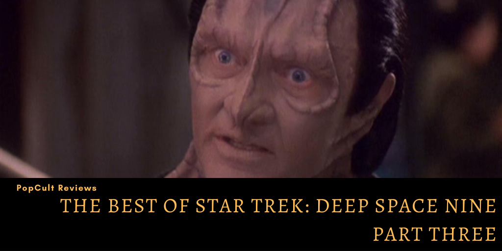 TV Review – Best of Star Trek: Deep Space Nine Part 3 – PopCult Reviews