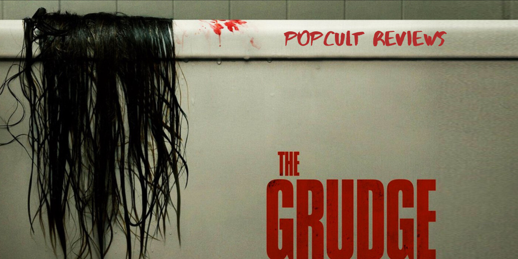 Movie Review – The Grudge (2020) – PopCult Reviews