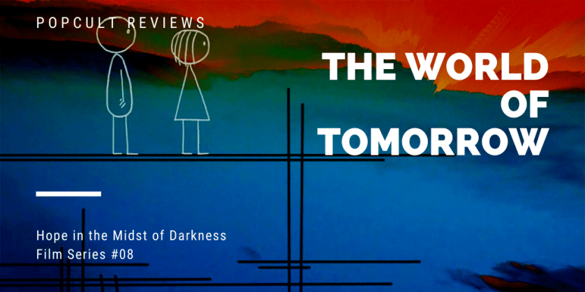 Movie Review – World of Tomorrow – PopCult Reviews