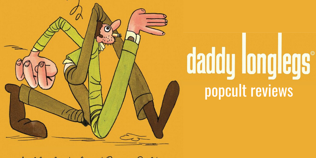 Movie Review – Daddy Longlegs – PopCult Reviews