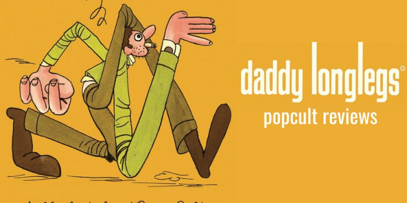 Movie Review – Daddy Longlegs – PopCult Reviews