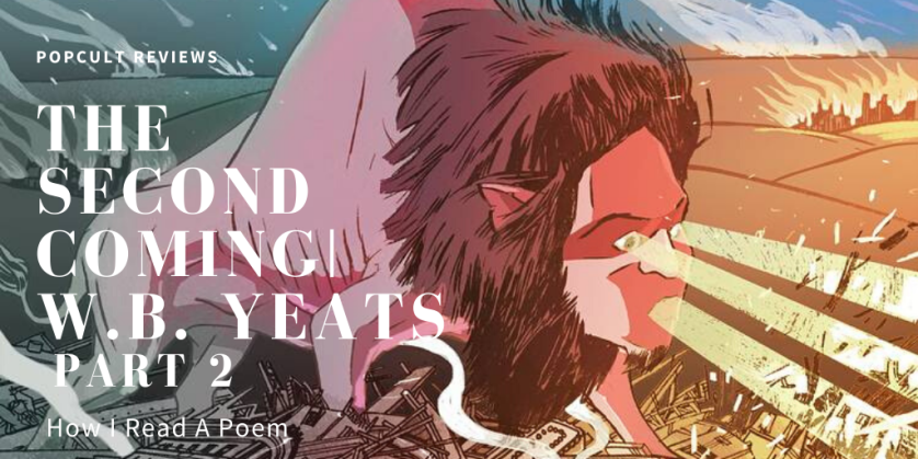 How I Read A Poem: The Second Coming by W.B. Yeats Part 2 – PopCult Reviews