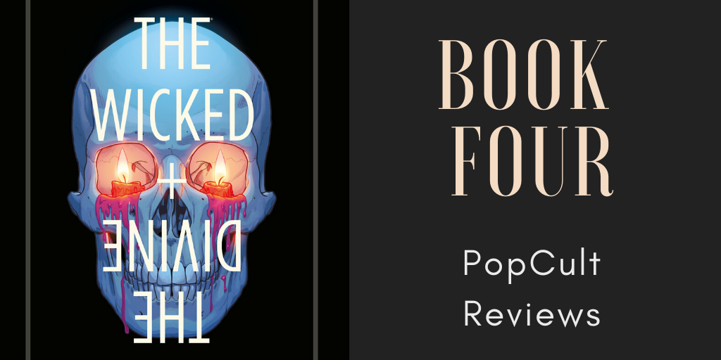 Comic Book Review – The Wicked + The Divine Book 4 – PopCult Reviews