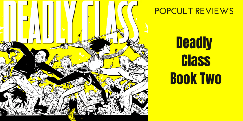 Comic Book Review – Deadly Class Book Two – PopCult Reviews