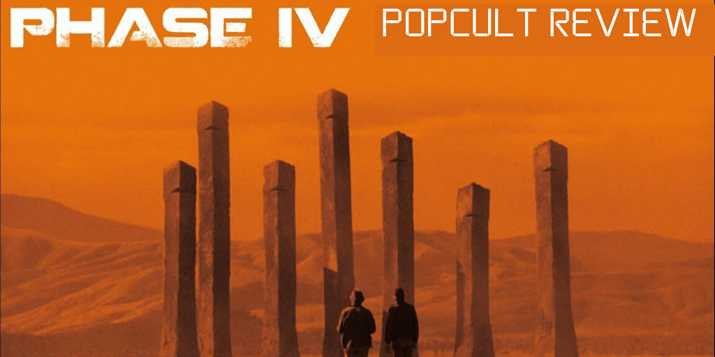 Movie Review – Phase IV – PopCult Reviews