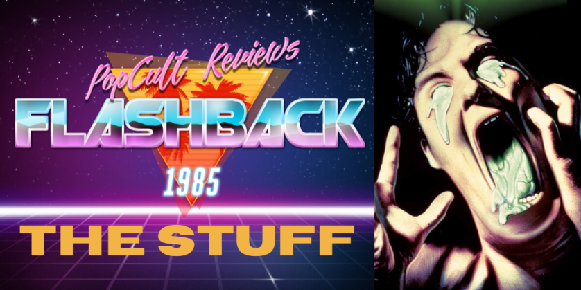 Movie Review – The Stuff – PopCult Reviews