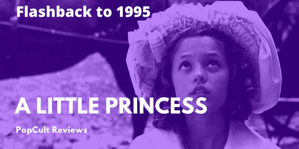 Movie Review – A Little Princess – PopCult Reviews
