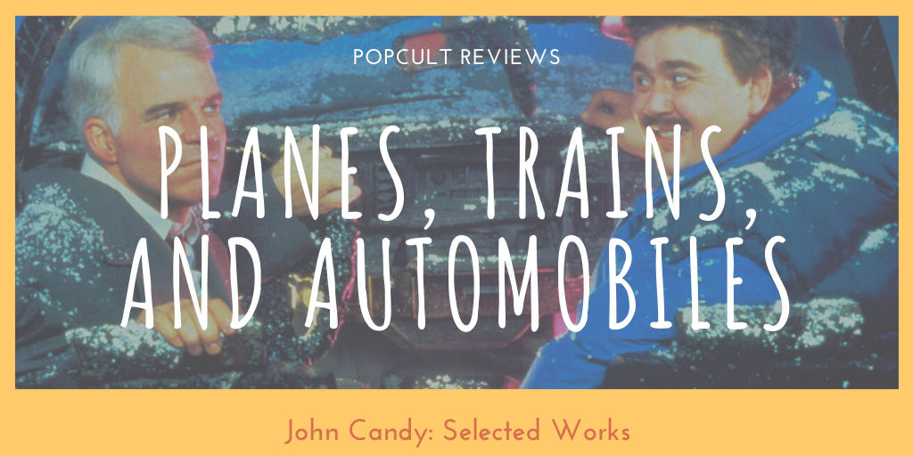 Movie Review – Planes, Trains, and Automobiles – PopCult Reviews