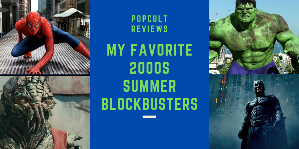 My Favorite 2000s Summer Blockbusters – PopCult Reviews