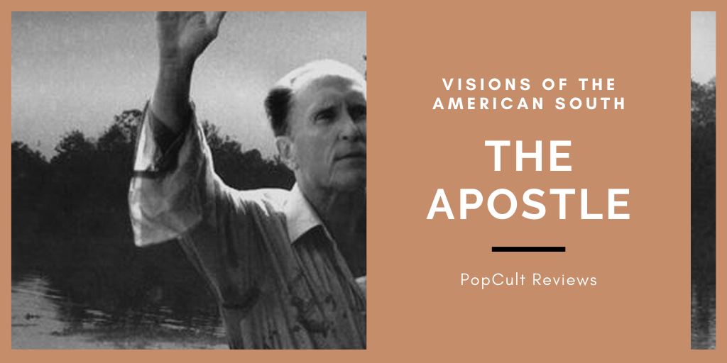 Movie Review – The Apostle – PopCult Reviews