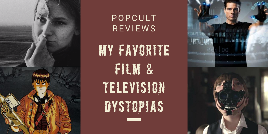 My Favorite Film & Television Dystopias – PopCult Reviews