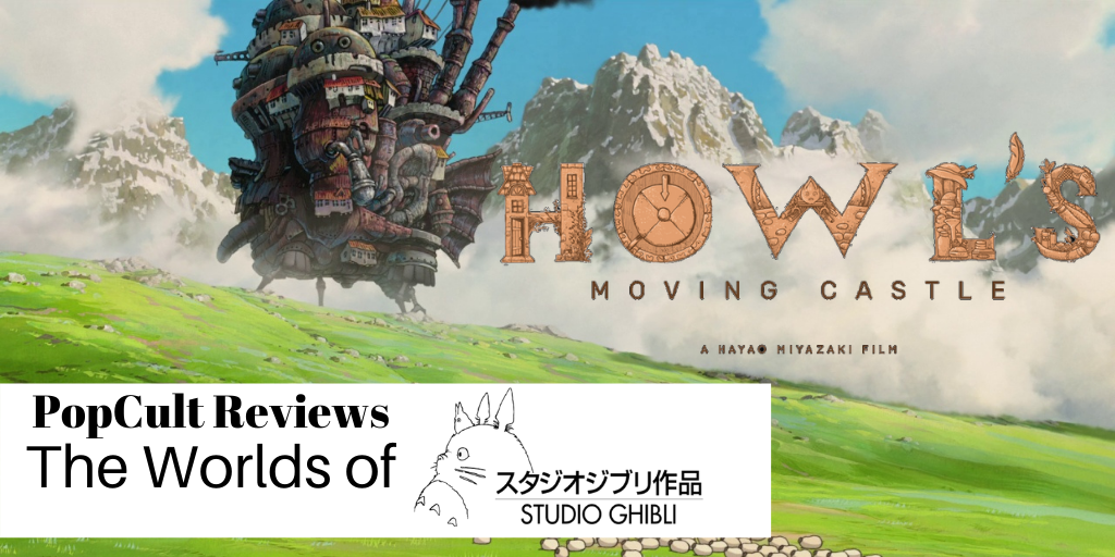 Movie Review – Howl’s Moving Castle – PopCult Reviews