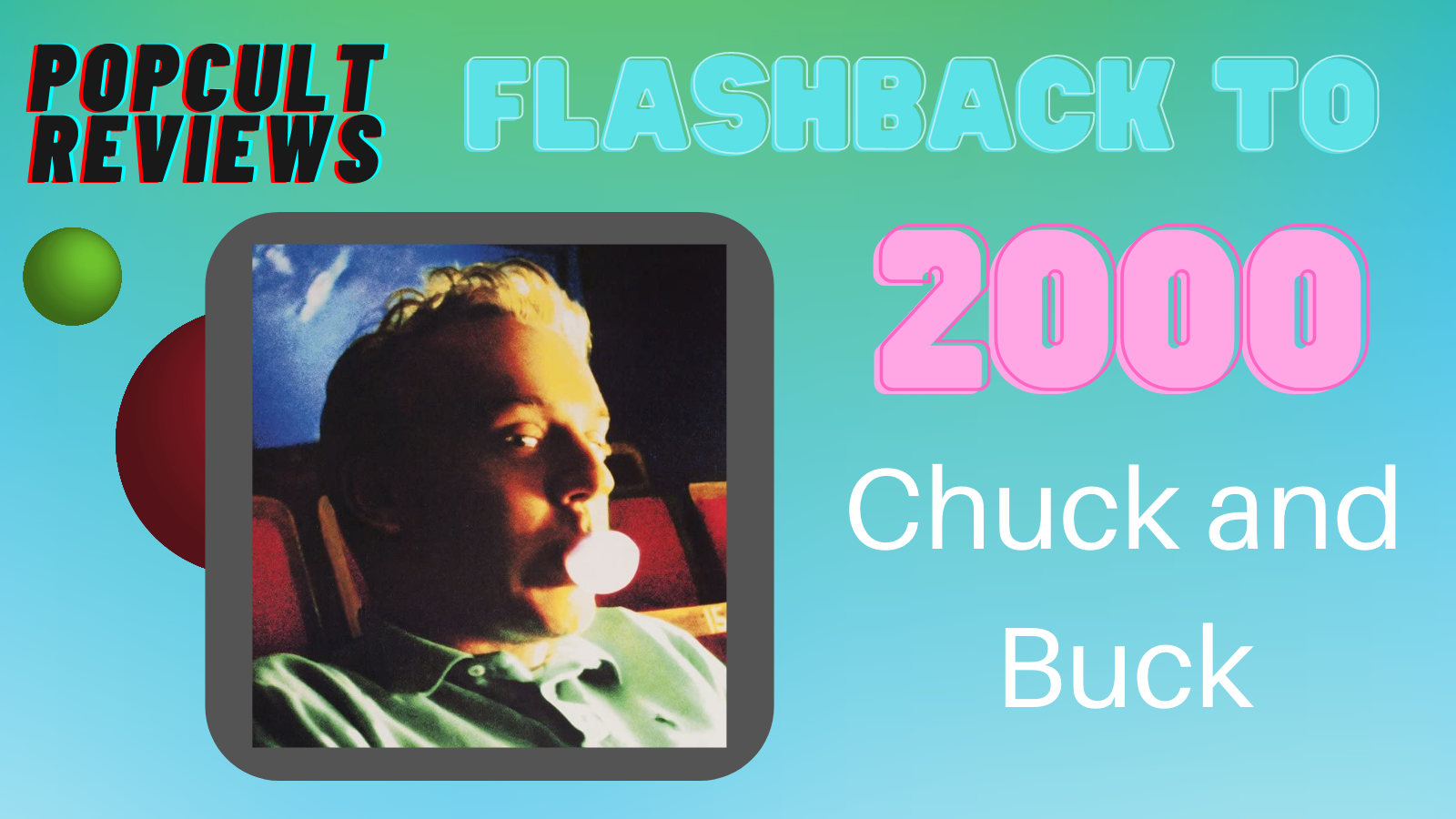 Movie Review – Chuck & Buck – PopCult Reviews