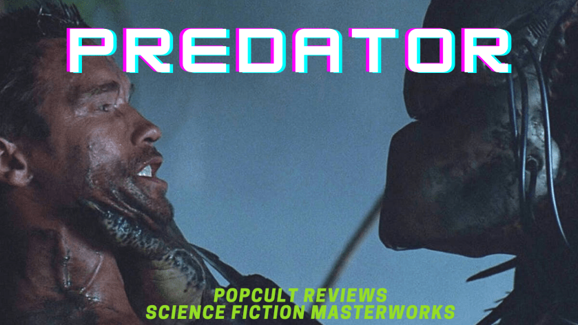Movie Review – Predator – PopCult Reviews
