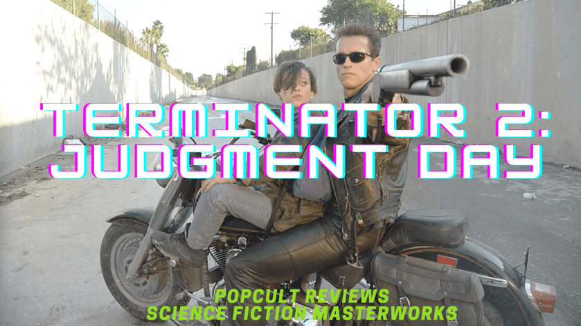 Movie Review – Terminator 2: Judgment Day – PopCult Reviews