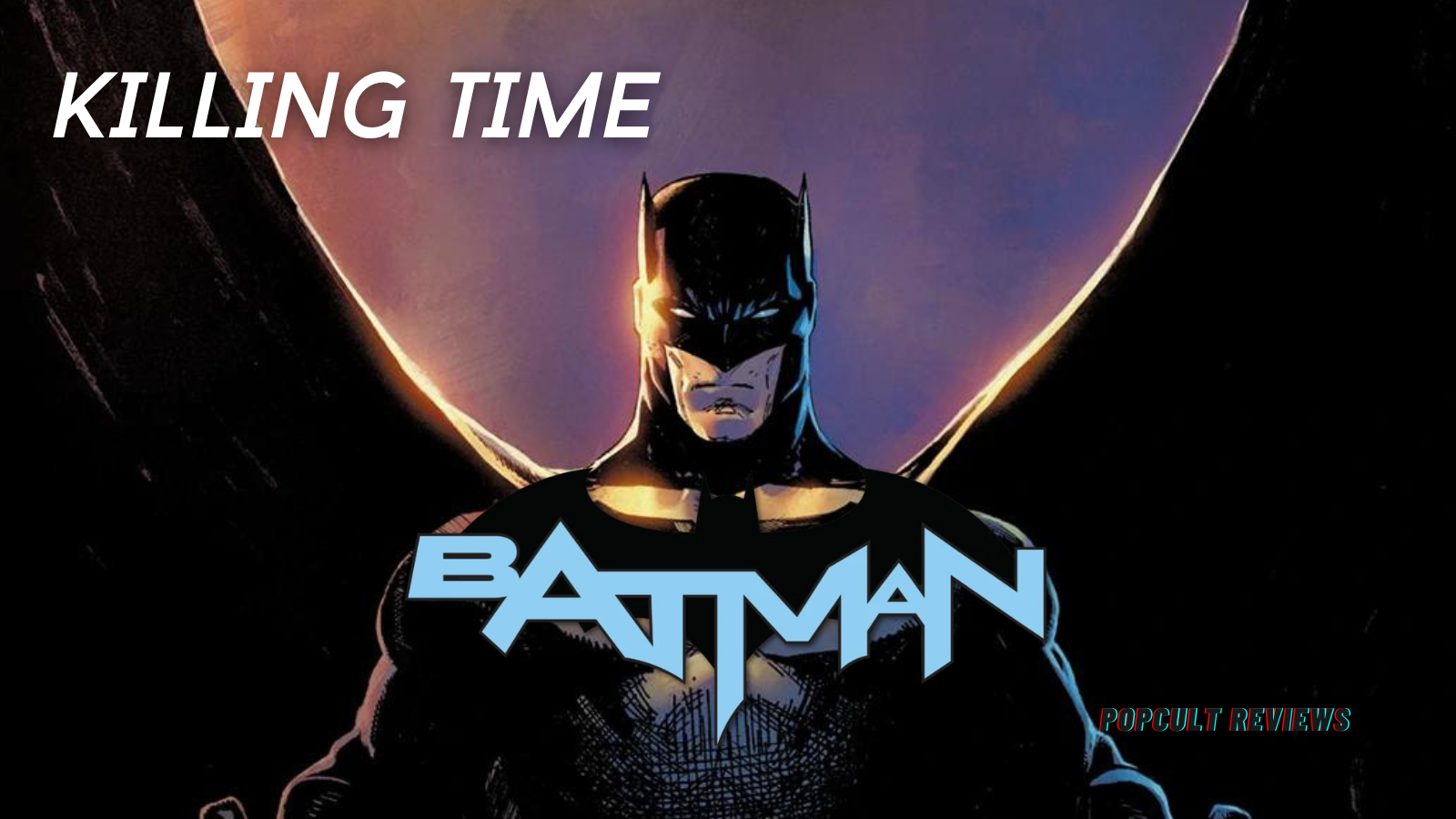 Comic Book Review – Batman: Killing Time – PopCult Reviews