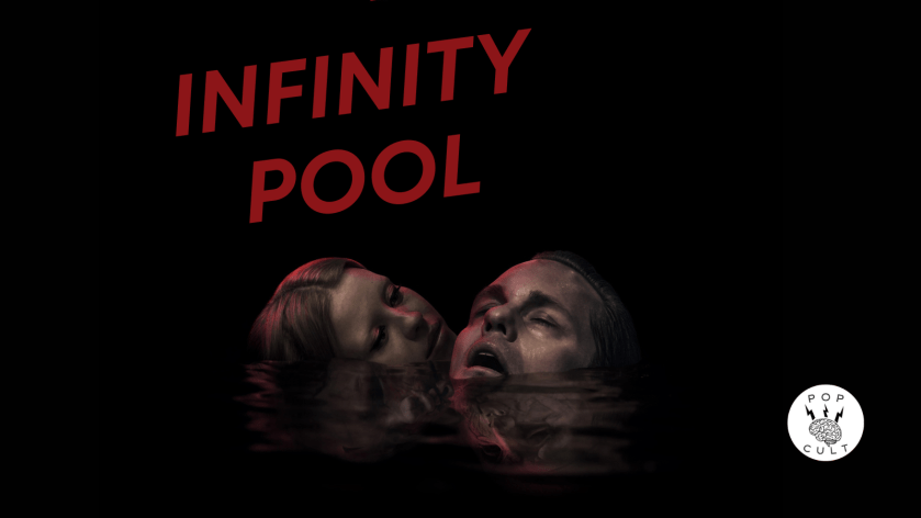 Movie Review – Infinity Pool – PopCult Reviews